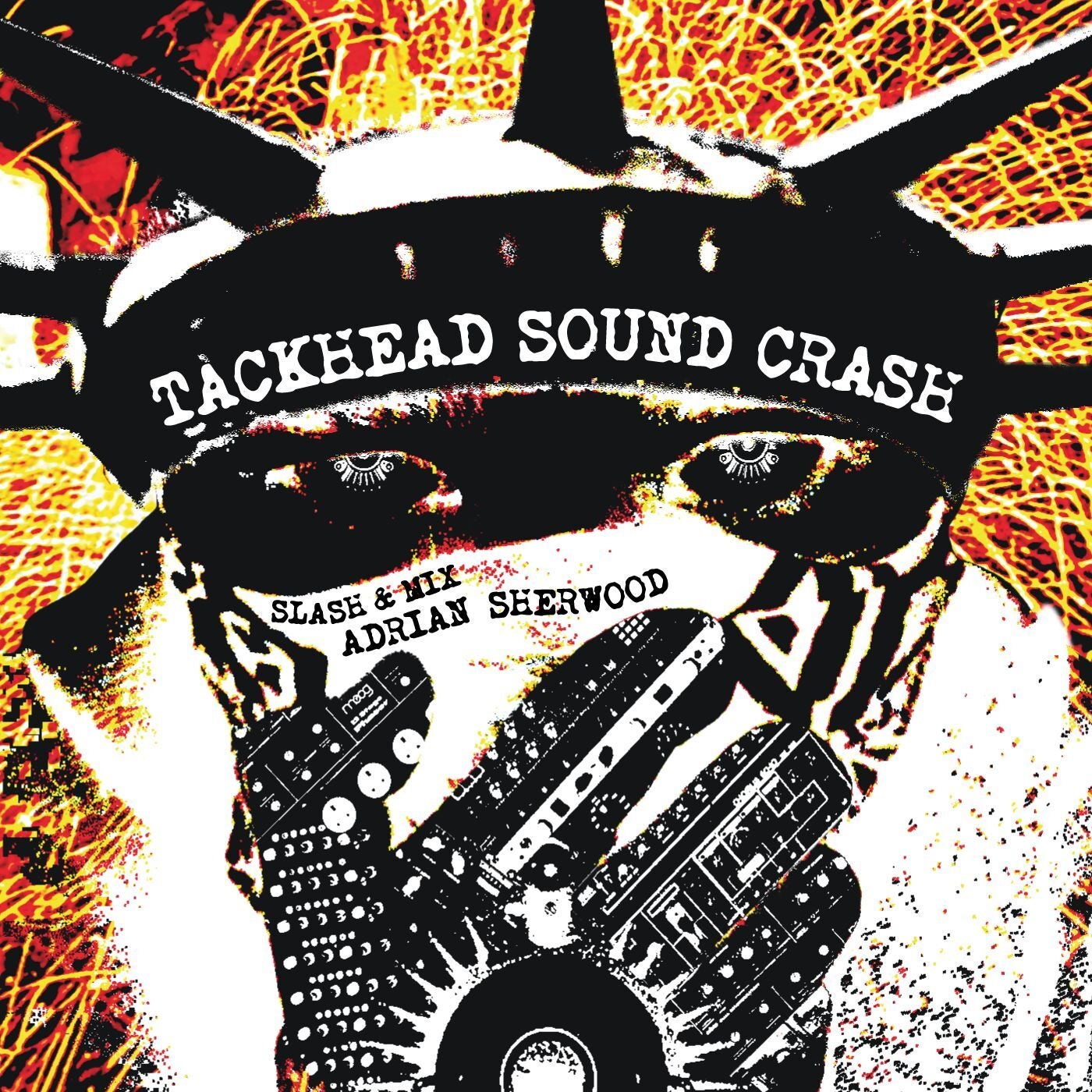 Tackhead Sound Crash Slash And Mix Adrian Sherwood by Tackhead on ...