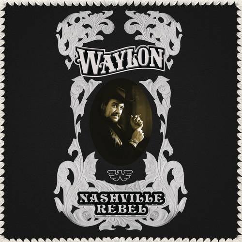 Nashville Rebel by Waylon Jennings, The Waylors, Anita Carter, Willie ...