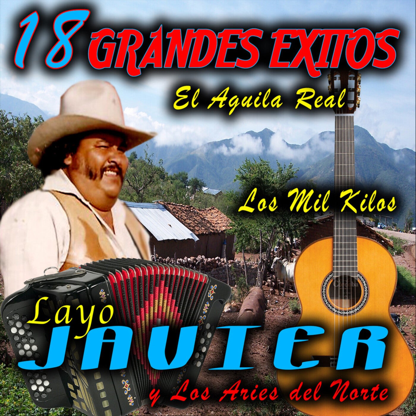 18 Grandes Exitos "El Aguila Real" by Layo Javier and Los Aries Del ...