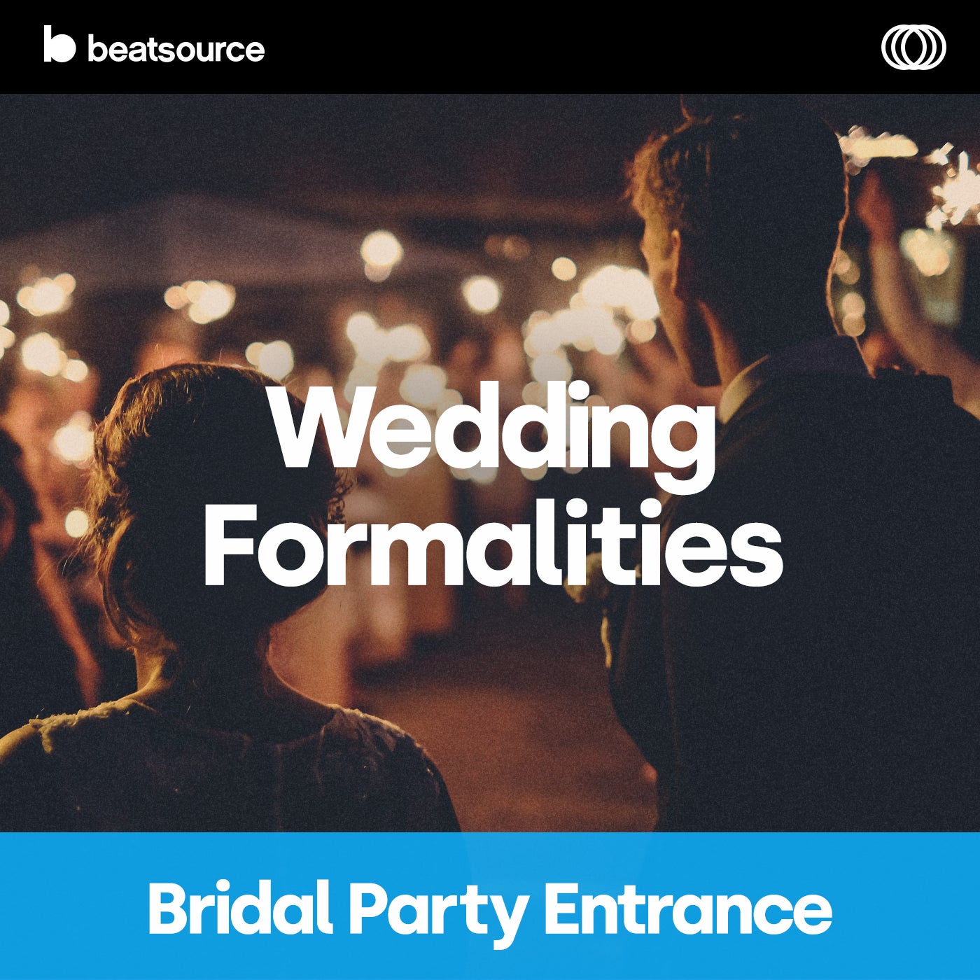Wedding Formalities - Bridal Party Entrance Playlist for DJs on Beatsource