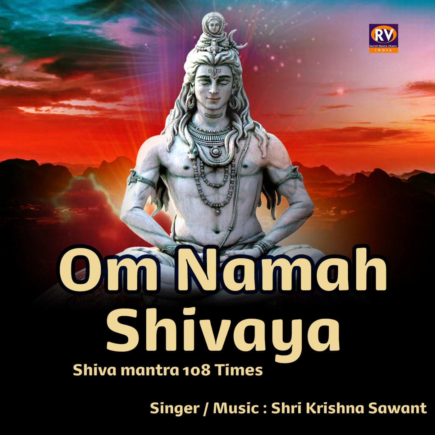 Om Namah Shivaya Shiva Mantra 108 Times by ShriKrishna Sawant on Beatsource