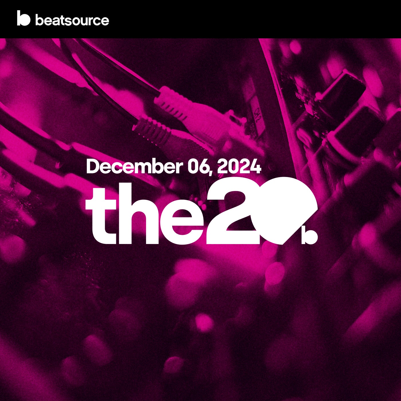 The 20 - December 06, 2024 Playlist for DJs on Beatsource
