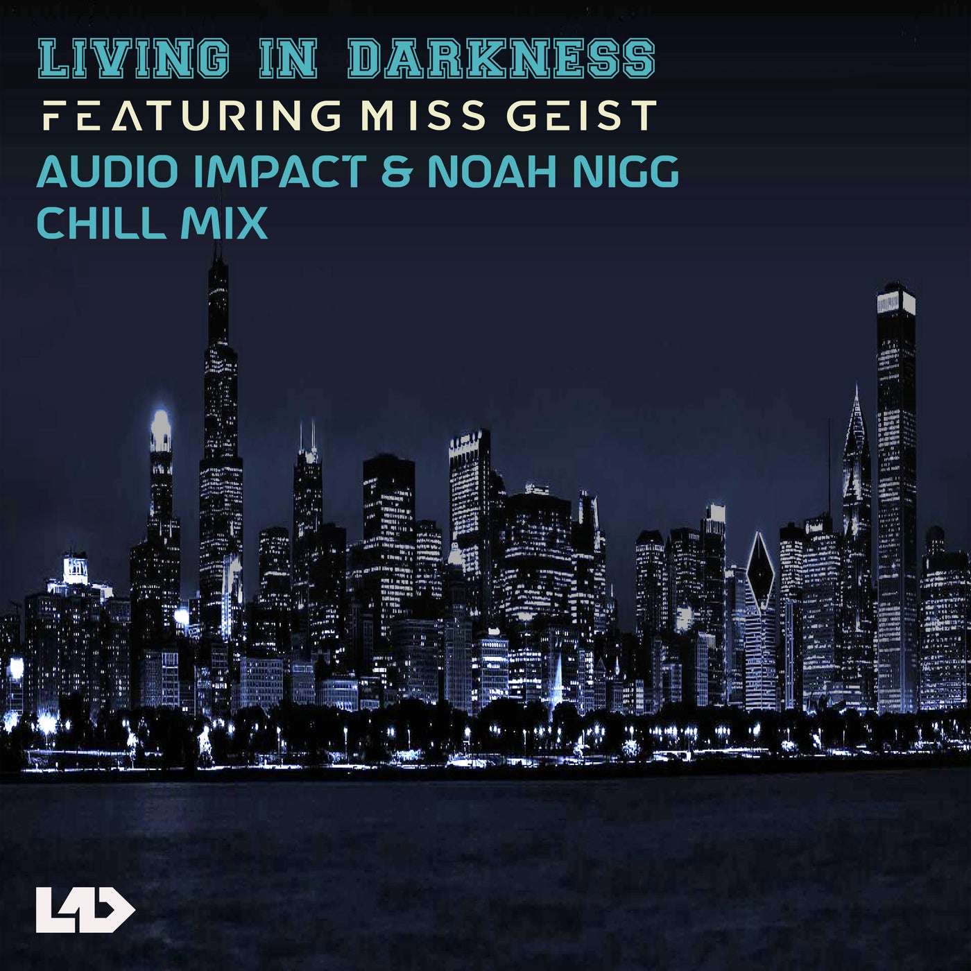 Living in Darkness (Chill Mix) by Miss Geist, Audio Impact and Noah Nigg on Beatsource