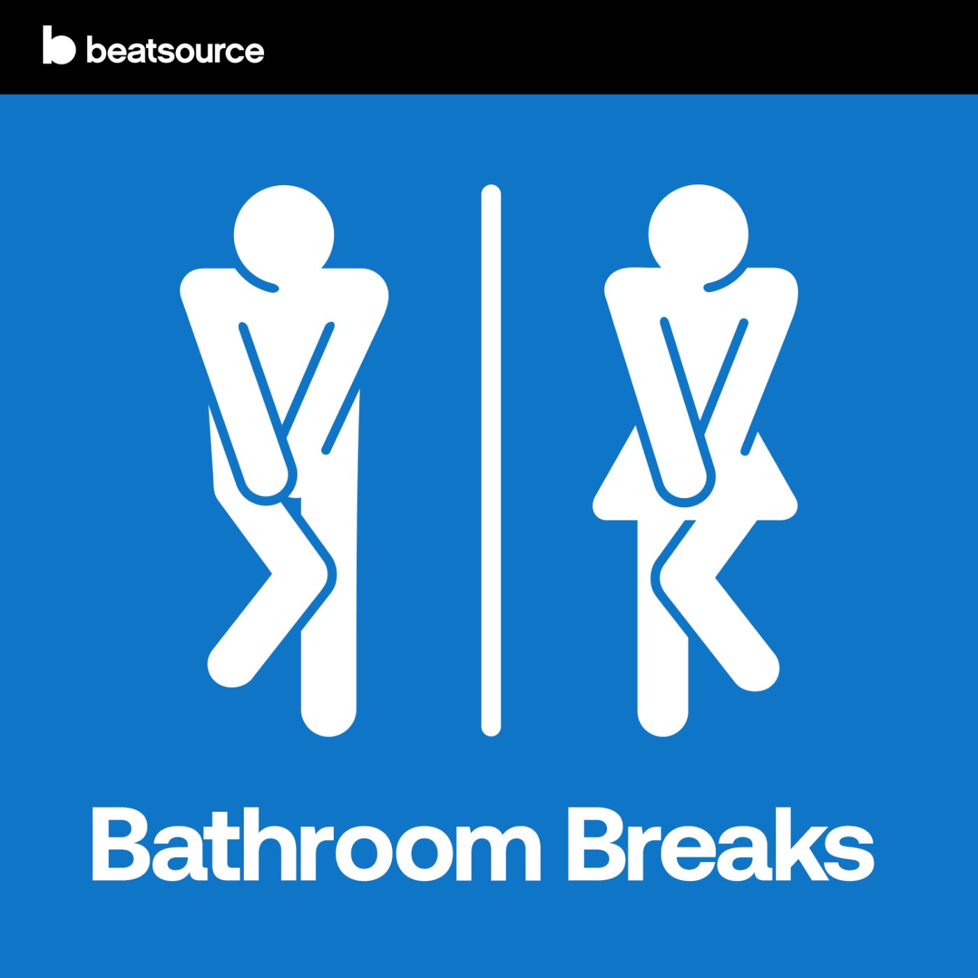Bathroom Breaks Playlist for DJs on Beatsource