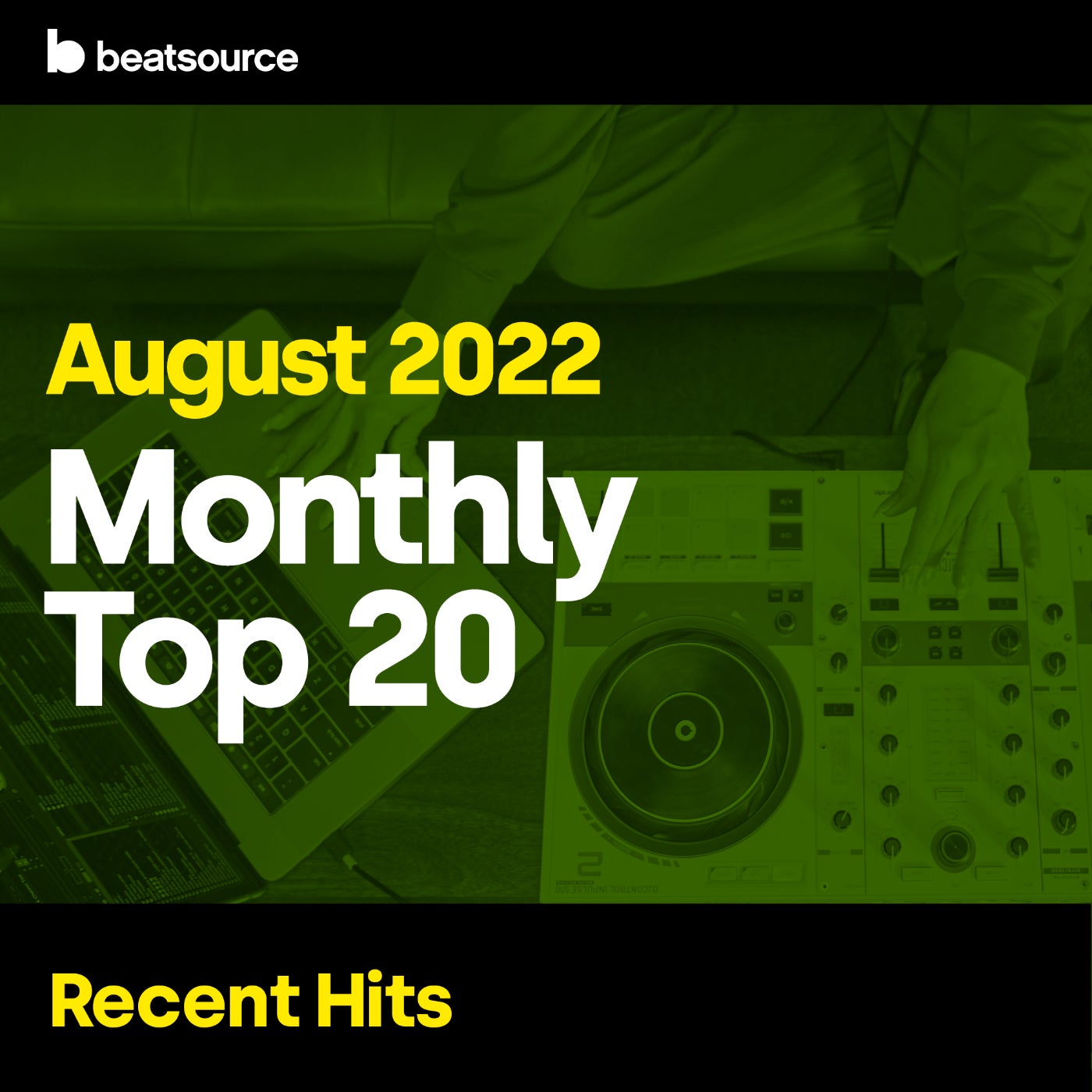 Top 20 - Recent Hits - August 2022 Playlist for DJs on Beatsource
