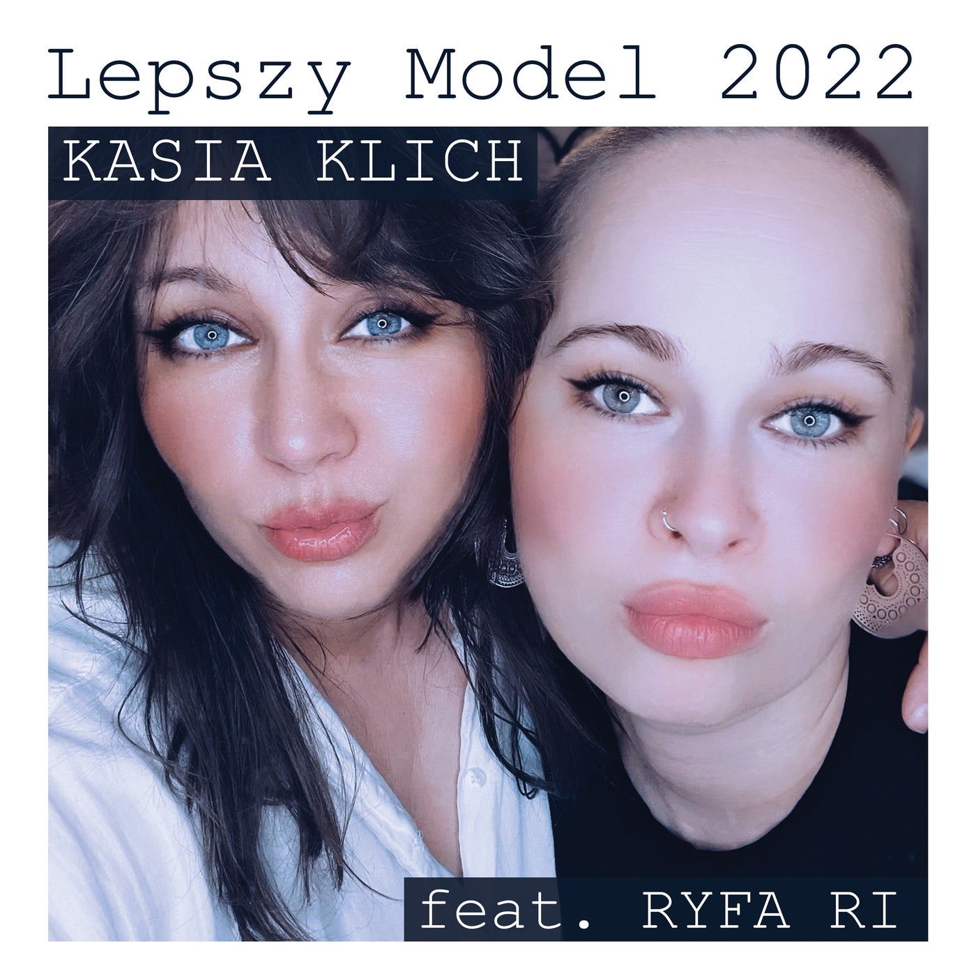 Lepszy Model 2022 (feat. Ryfa Ri) by Kasia Klich and Ryfa Ri on Beatsource