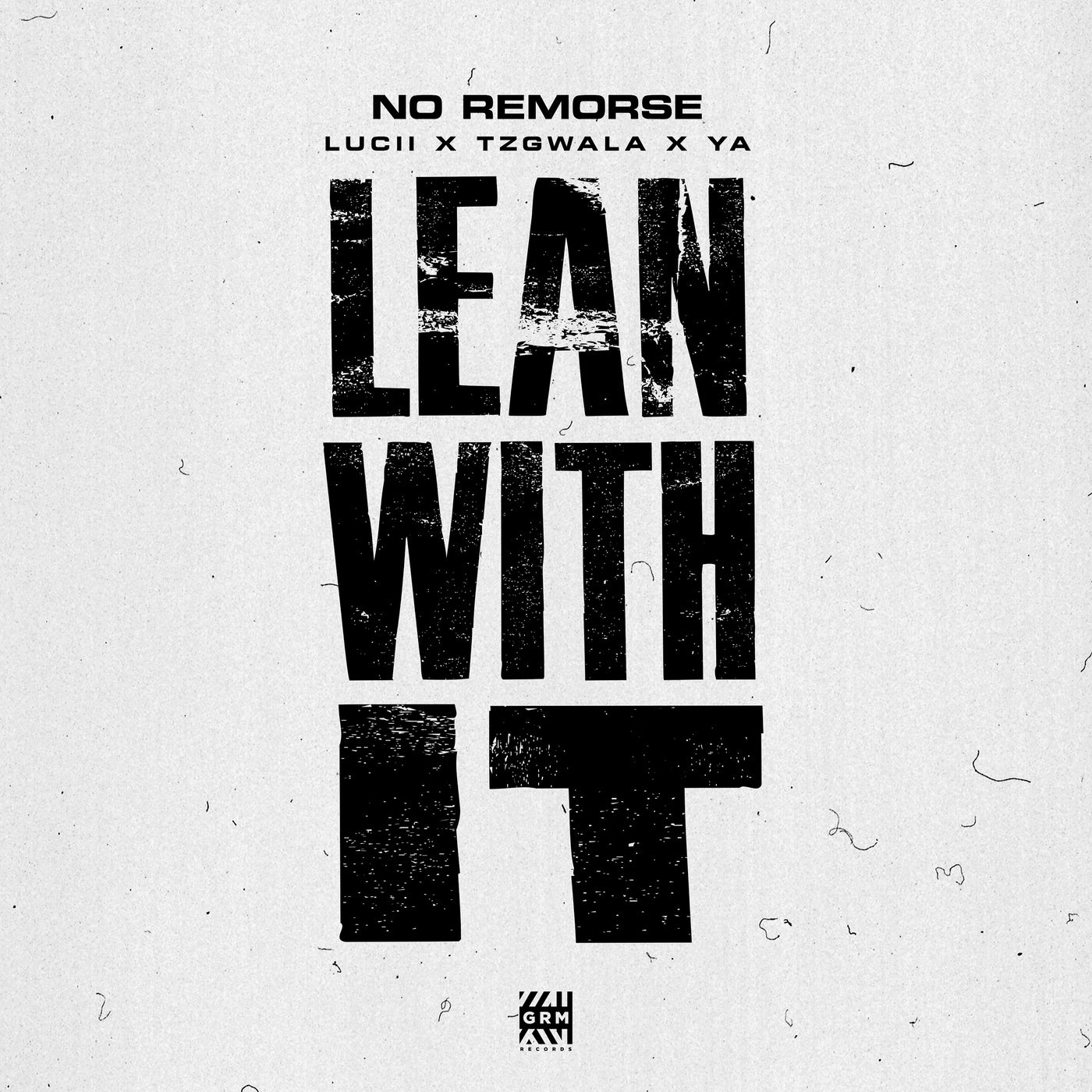 Lean With It (feat. Lucii, Young A6 & Tzgwala) by No Remorse, Young A6 ...