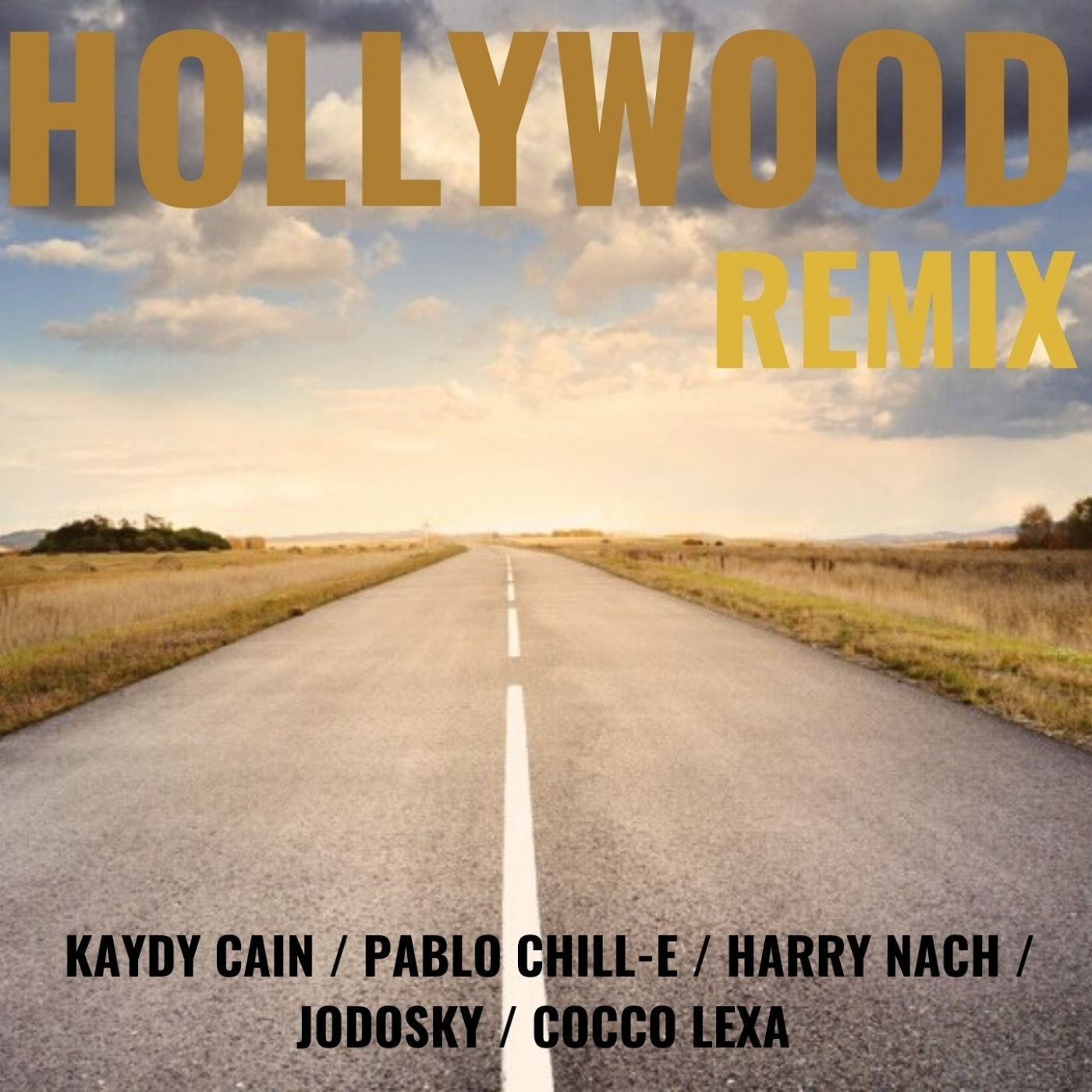 Hollywood (Remix) by Kaydy Cain, Pablo Chill-E, GARZI, Harry Nach, Jodosky and Cocco Lexa on ...
