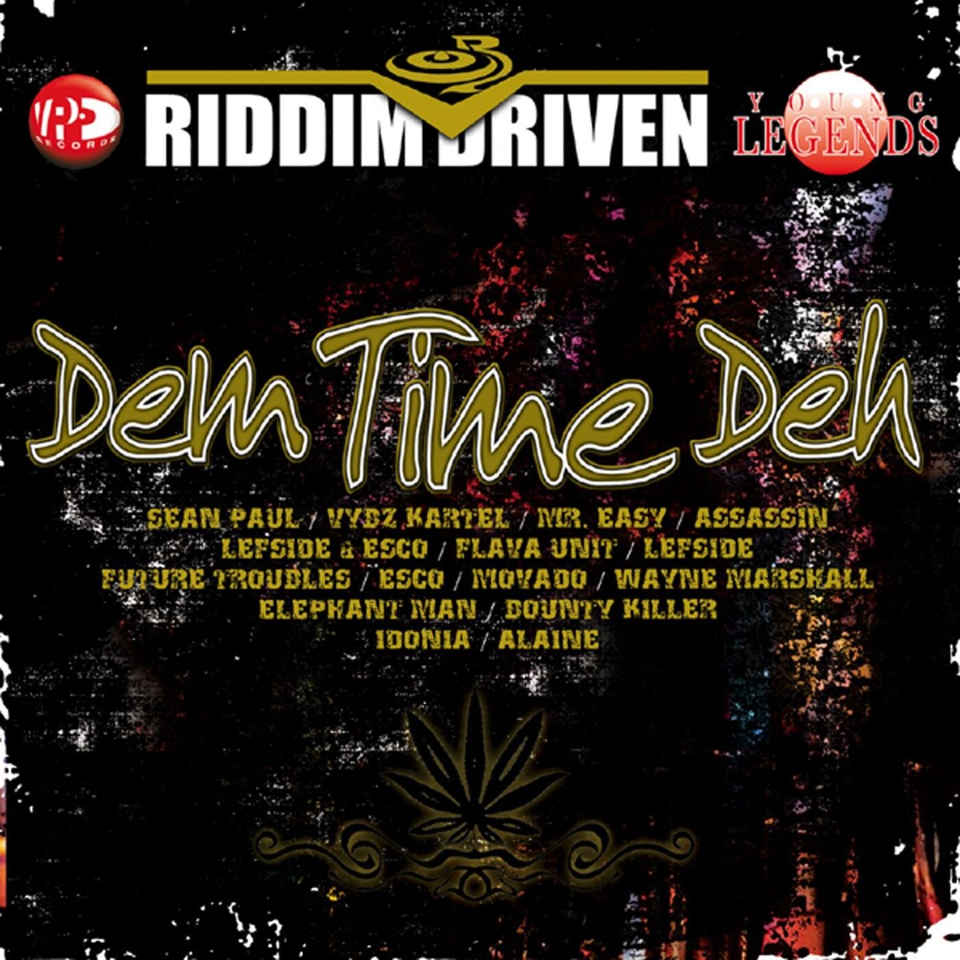 Riddim Driven: Dem Time Deh by Sean Paul, Vybz Cartel, Mr. Easy ...