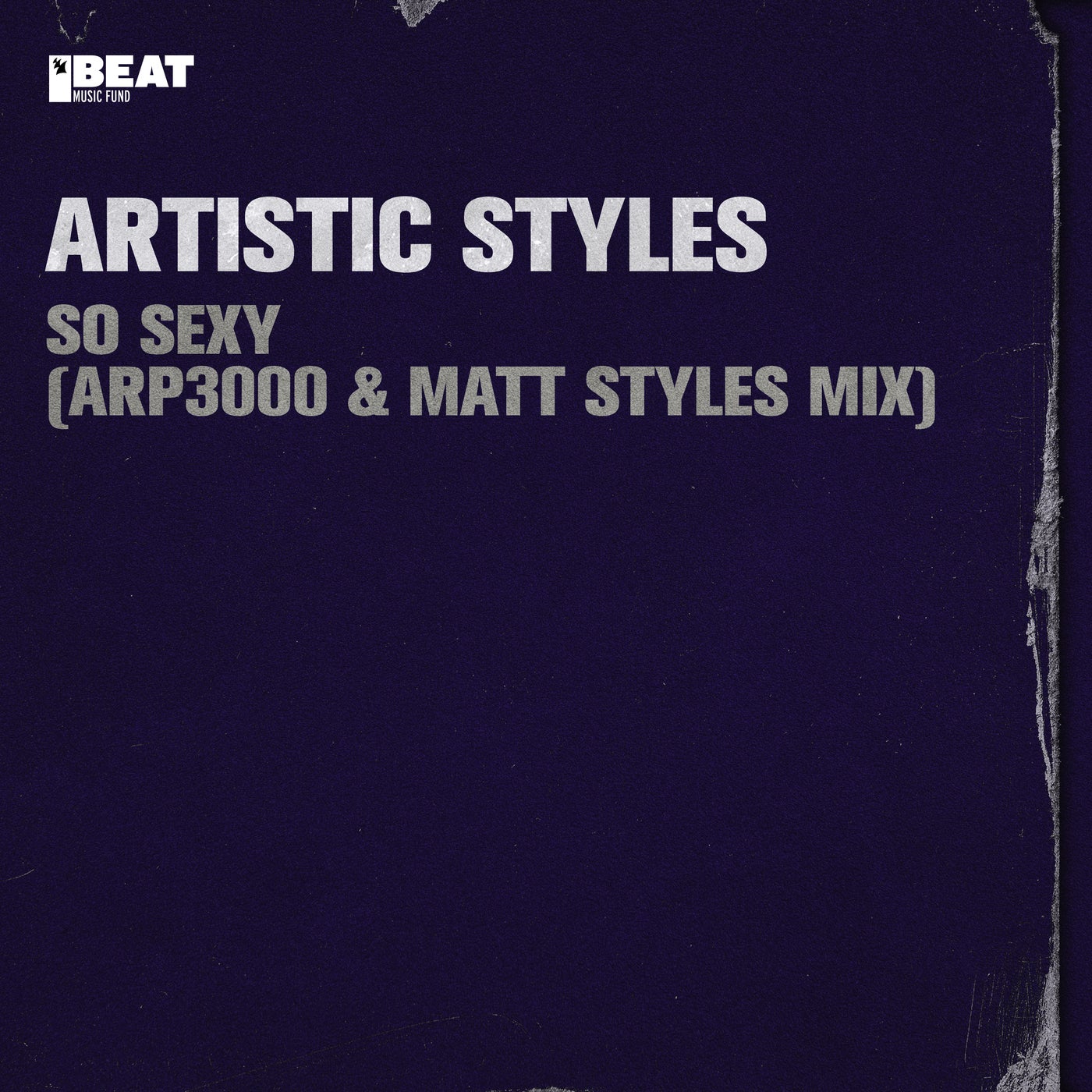 So Sexy (Arp3000 & Matt Styles Mix) by Artistic Styles on Beatsource