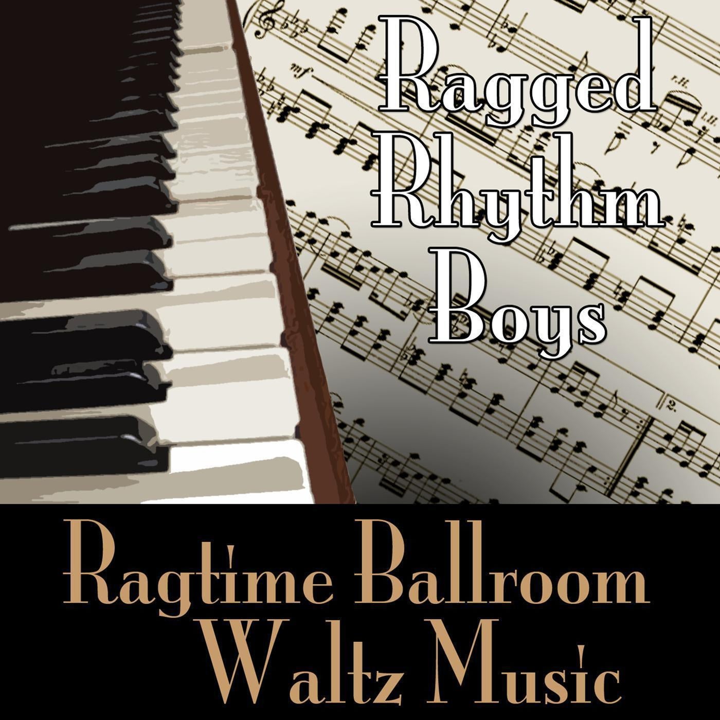 Ragtime Ballroom Waltz Music by Ragged Rhythm Boys on Beatsource