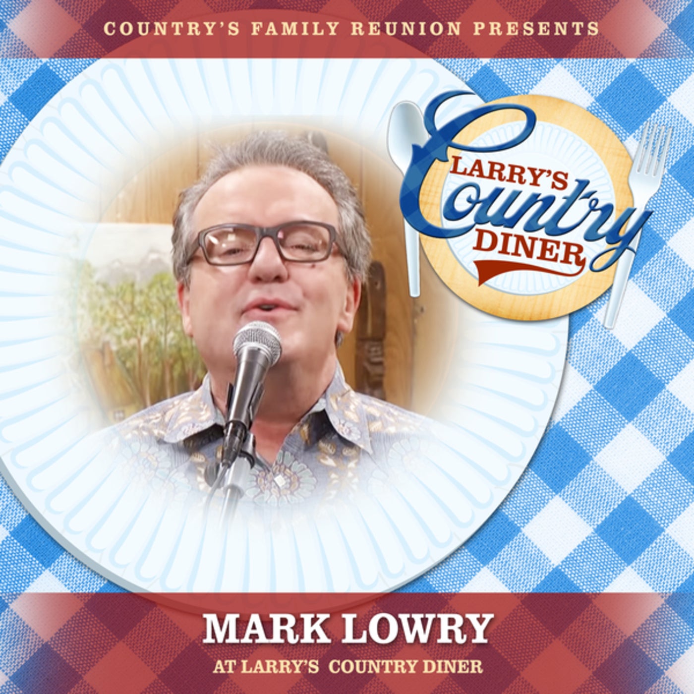 Mark Lowry at Larry's Country Diner (Live / Vol. 1) by Country's Family ...