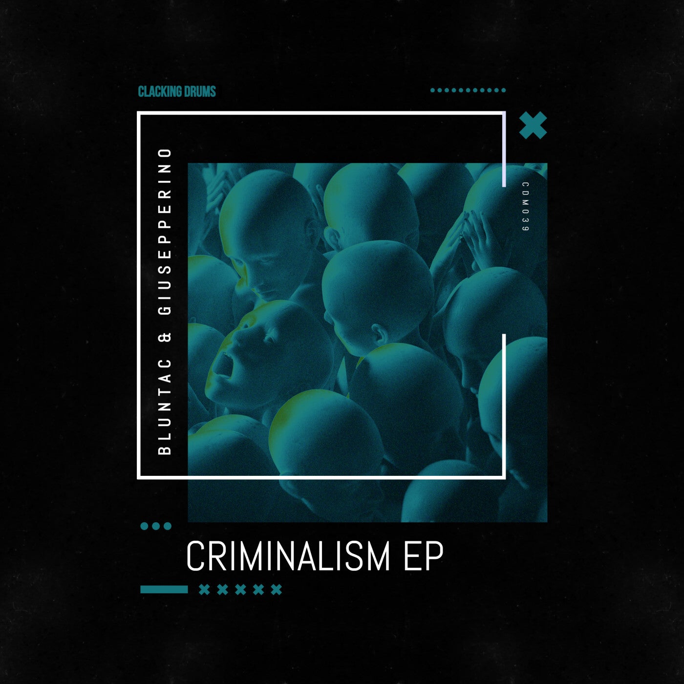 Criminalism EP by Bluntac and Giusepperino on Beatsource