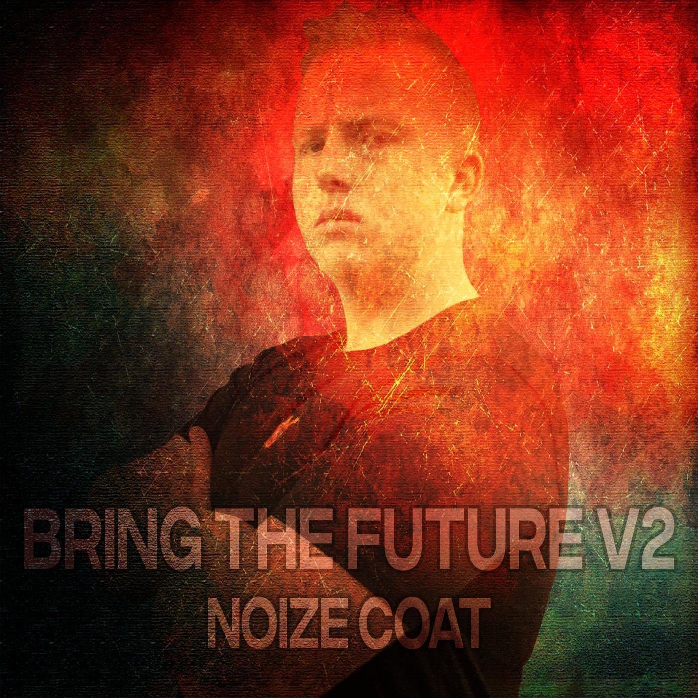 Bring The Future V2 by Noize Coat on Beatsource