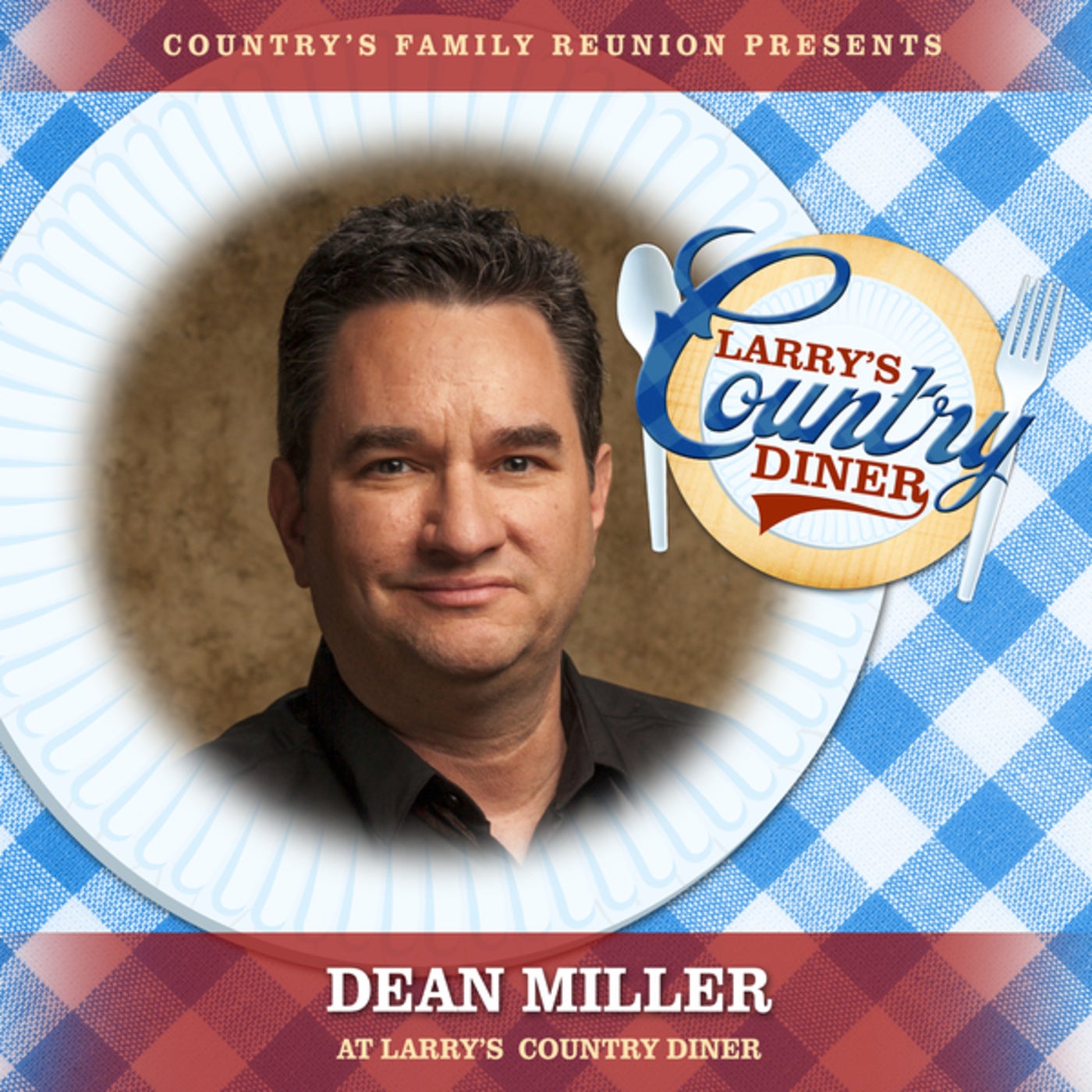 Dean Miller at Larry's Country Diner (Live / Vol. 1) by Dean Miller and ...