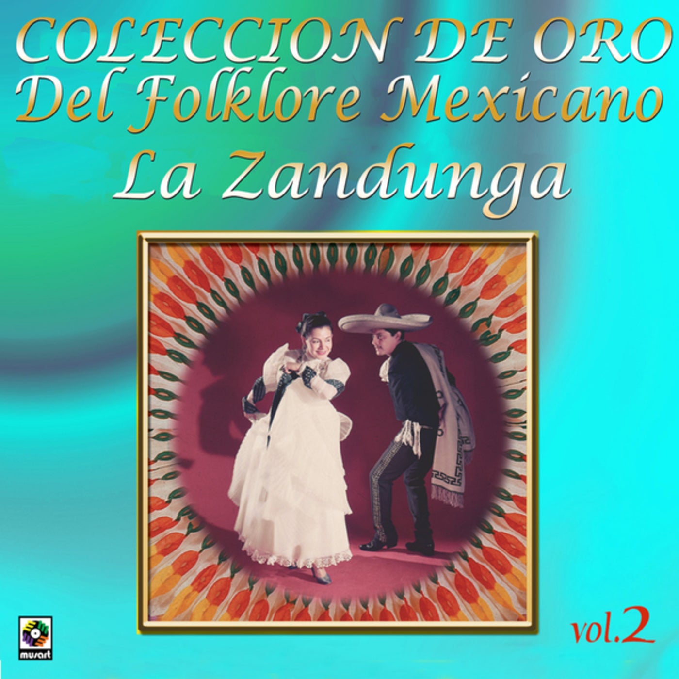 Colección De Oro: Del Folklore Mexicano, Vol. 2 – La Zandunga by Marimba Chiapas, Mariachi ...