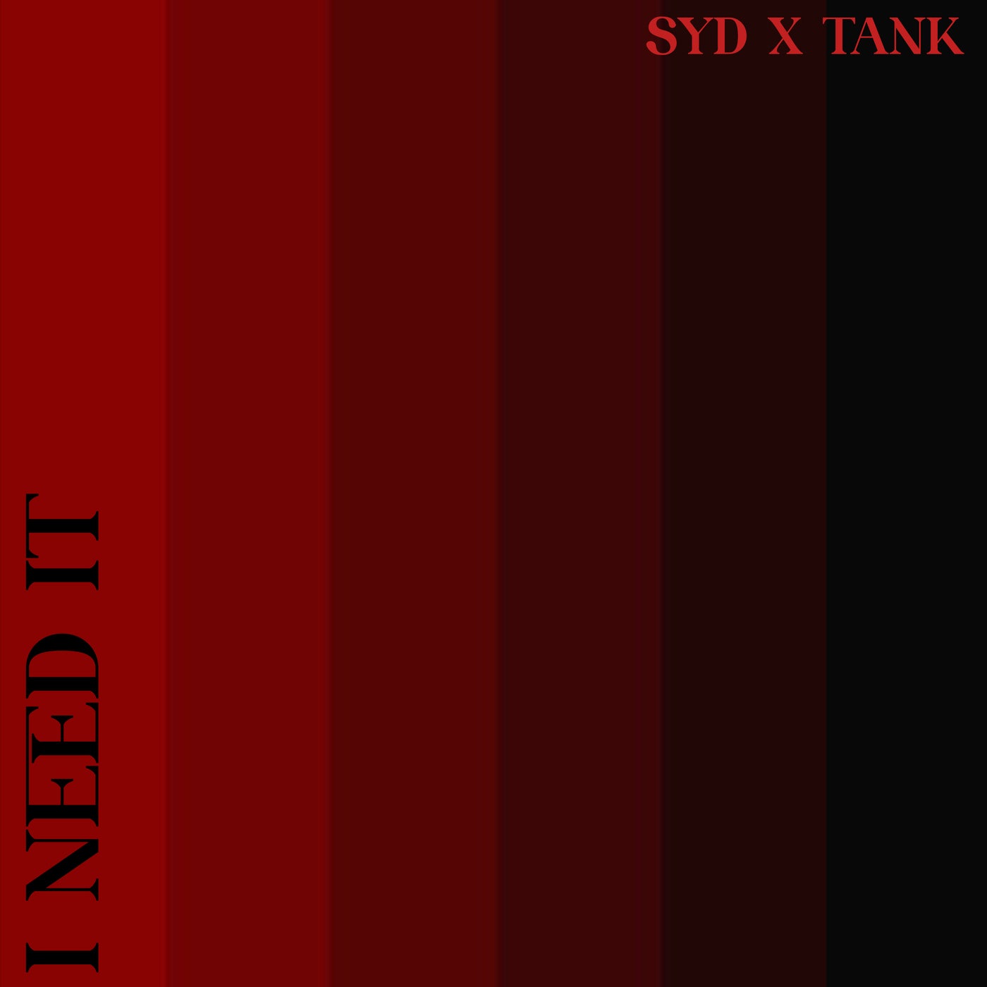 I Need It (feat. Syd & Tank) by Tank, Syd and Camper on Beatsource