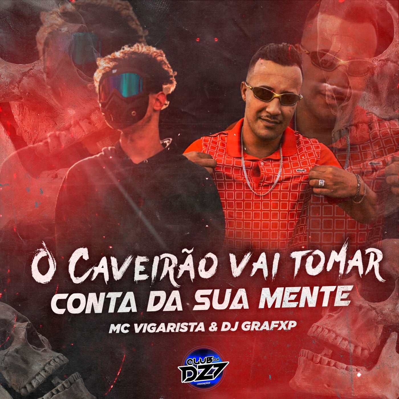 O CAVEIRAO VAI TOMAR CONTA DA SUA MENTE by Mc Vigarista, Dj Grafxp and ...