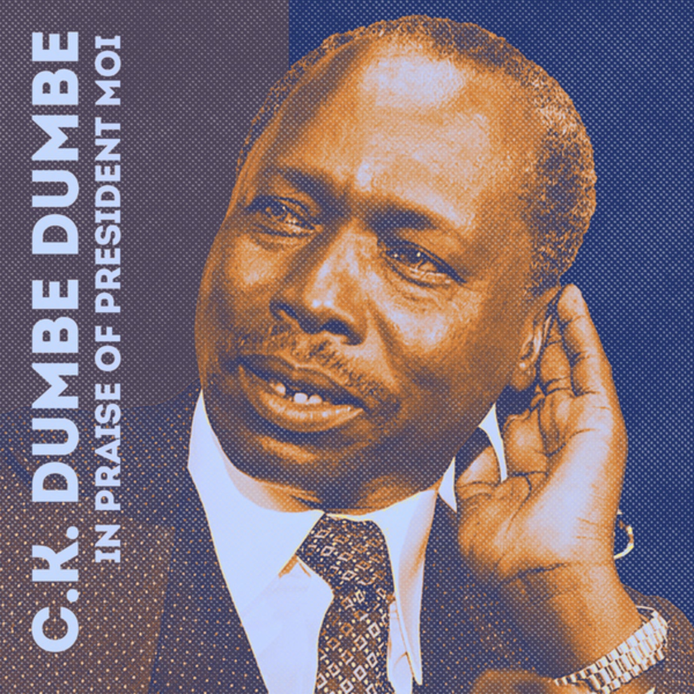 In Praise Of President Moi by C.K. Dumbe Dumbe Jazz on Beatsource