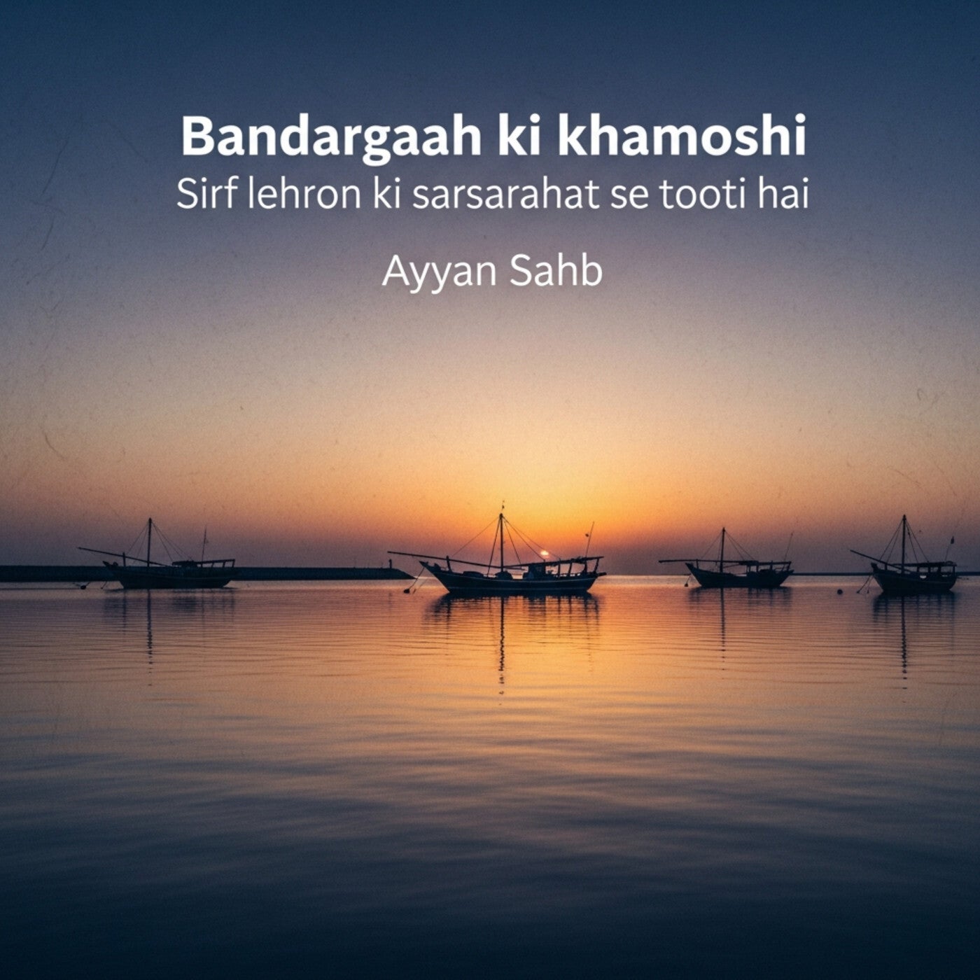 Bandargaah ki khamoshi Sirf lehron ki sarsarahat se tooti hai by Ayyan Sahb on Beatsource