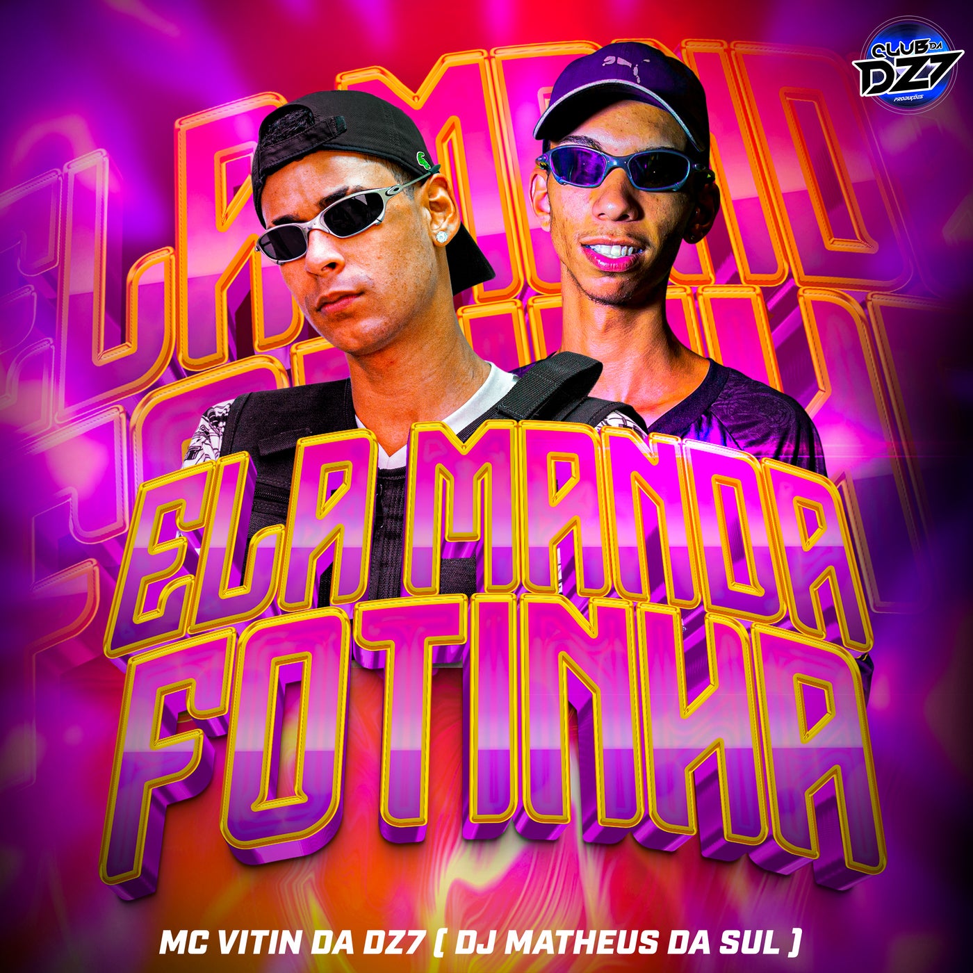 ELA MANDA FOTINHA by Club da DZ7, MC VITIN DA DZ7 and DJ Matheus da Sul ...