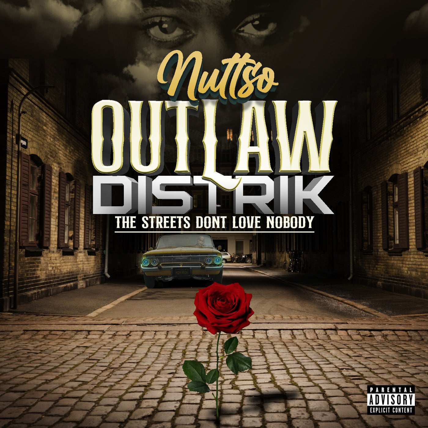 Outlaw Distrik (The Streets Don't Love Nobody) by Don Cisco, Nuttso, AK ...