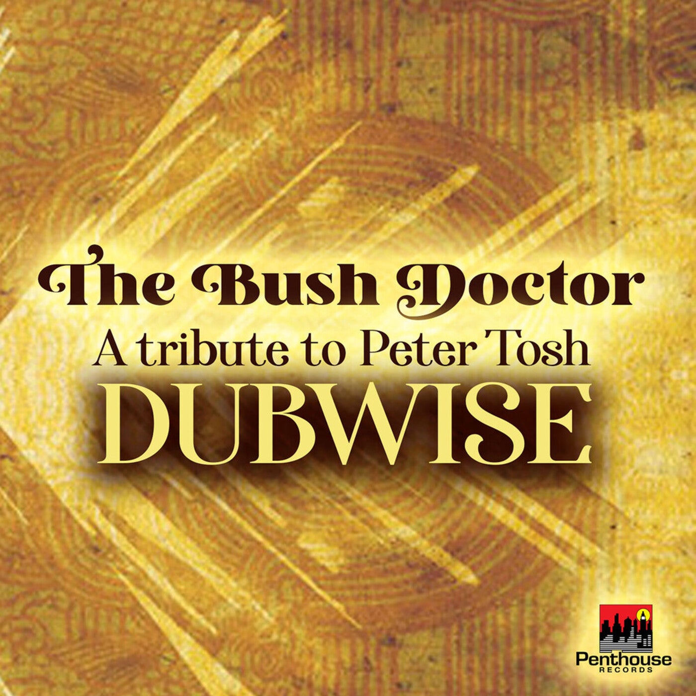 The Bush Doctor A Tribute To Peter Tosh Dubwise by Penthouse Musicians on Beatsource