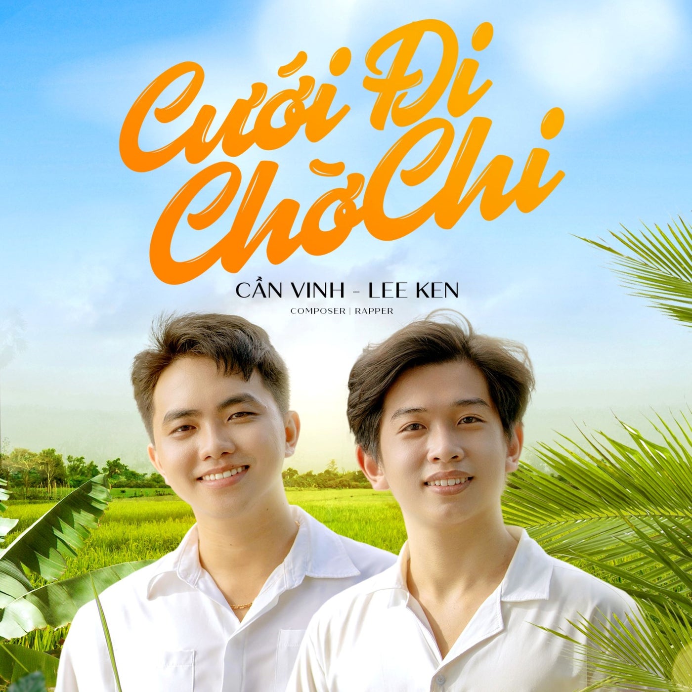 Cưới Đi Chờ Chi by Lee Ken and Cần Vinh on Beatsource