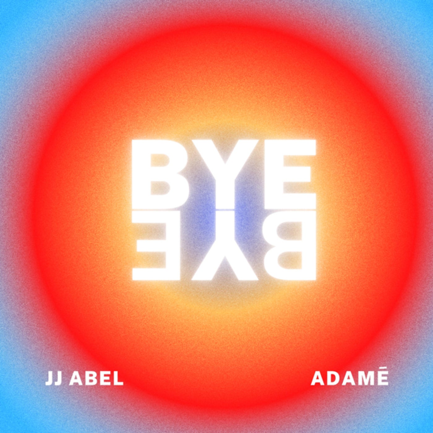 Bye Bye by Adamé and J.J. Abel on Beatsource