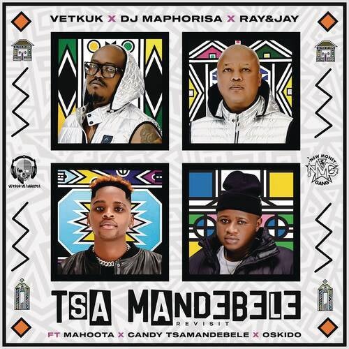 Tsa Mandebele (Revisit) by OSKIDO, Mahoota, DJ Maphorisa, Vetkuk, Candy ...