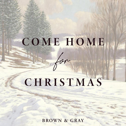 Come Home for Christmas by BROWN & GRAY on Beatsource