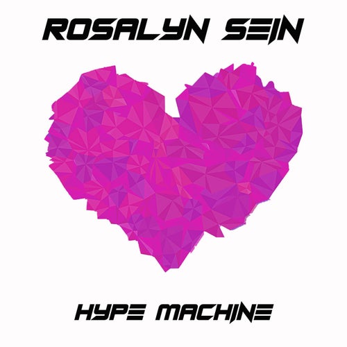 Hype Machine by Rosalyn Sein on Beatsource