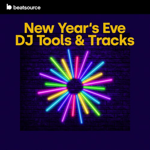 New Years Eve Dj Tools And Tracks Playlist For Djs On Beatsource