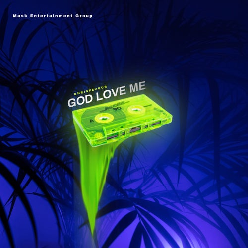 God Love Me By Chrisfavour On Beatsource