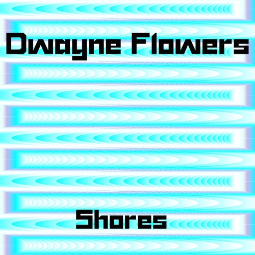 Shores by Dwayne Flowers on Beatsource