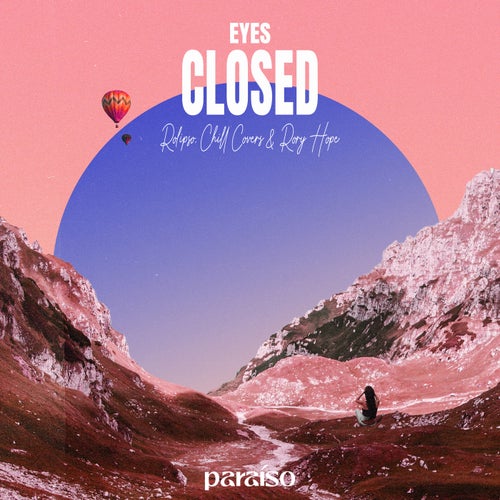 Eyes Closed by Rolipso, Ro and Chill Covers on Beatsource