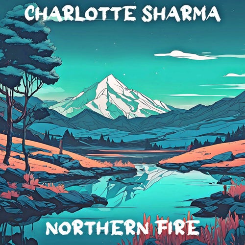 Northern Fire by Charlotte Sharma on Beatsource