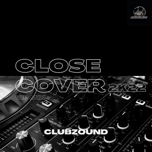 Close Cover 2k22 by Clubzound on Beatsource