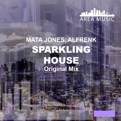 Sparkling House by Alfrenk and Mata Jones on Beatsource