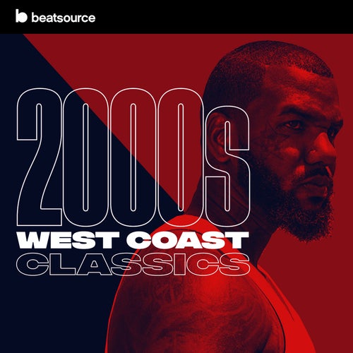 2000s West Coast Classics playlist for DJs on Beatsource