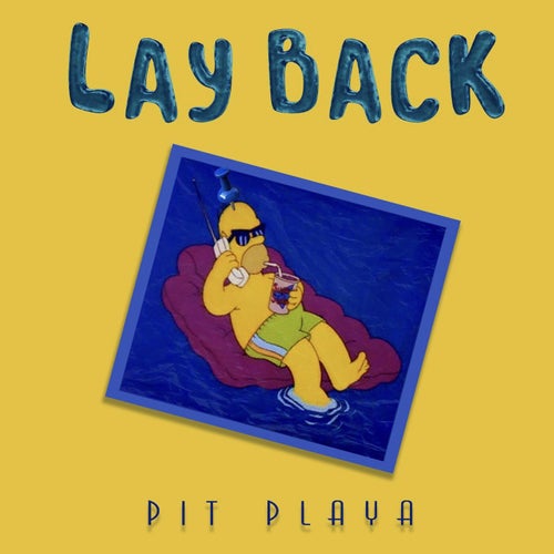 Lay Back by Pit Playa on Beatsource