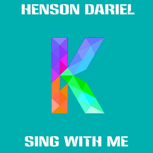 Sing With Me by Henson Dariel on Beatsource