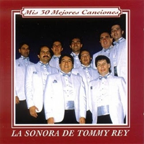 Mis Treinta Mejores Canciones, Pt. 1 by La Sonora de Tommy Rey on ...